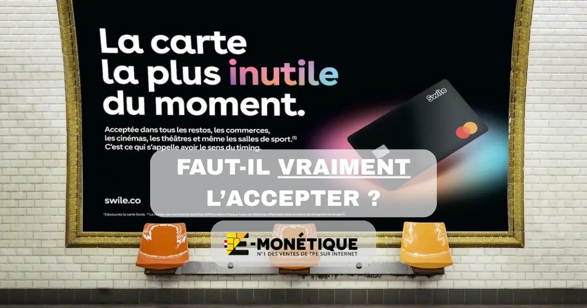 Accepter la carte Swile : Le guide complet | E-monétique