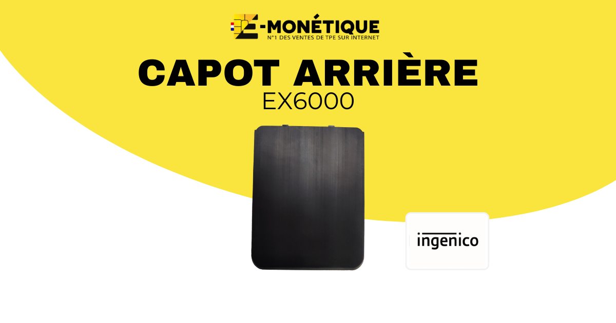 Capot arrière pour TPE EX6000 Ingenico | E-monétique